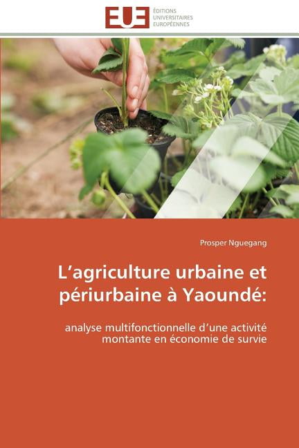 L'agriculture urbaine et p?riurbaine ? Yaound?: - Walmart.com
