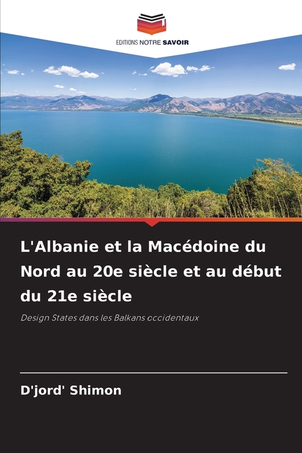 L'Albanie et la Macédoine du Nord au 20e siècle et au début du 21e ...