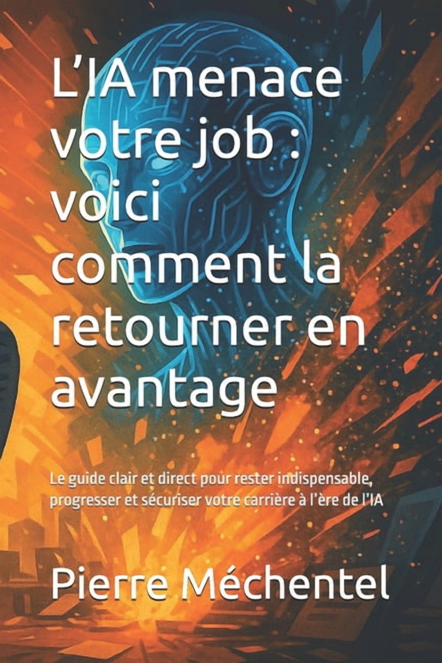 Ia Et Travail L'IA menace votre job: voici comment la retourner en ...