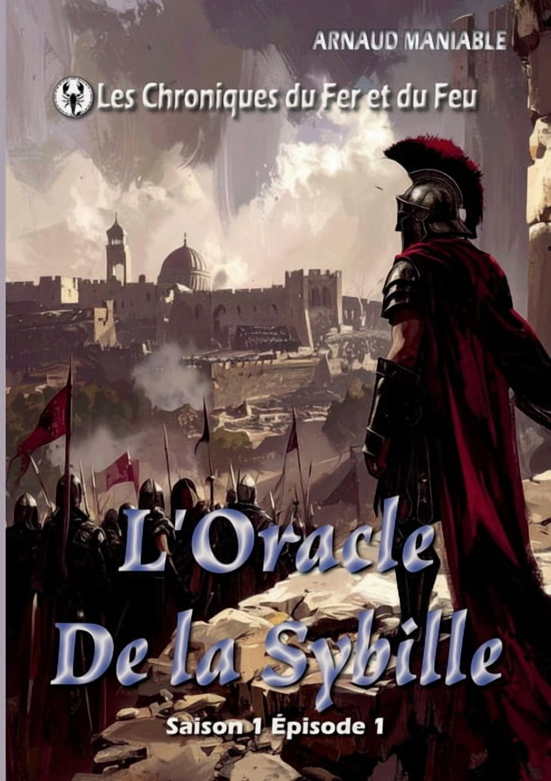 L'Oracle de la Sybille: Les Chroniques du Fer et du Feu, (Paperback ...