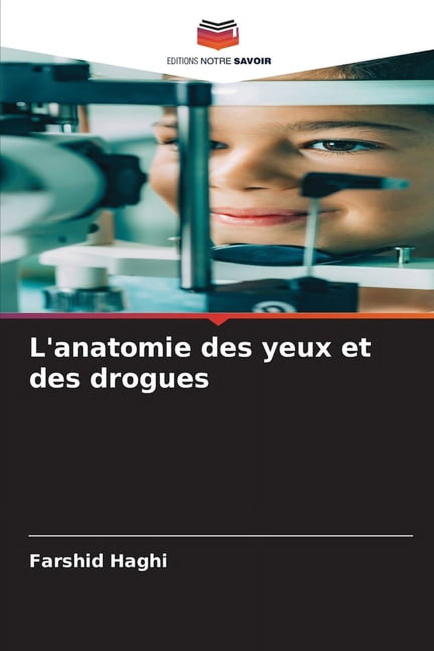 L'anatomie des yeux et des drogues, (Paperback) - Walmart.com