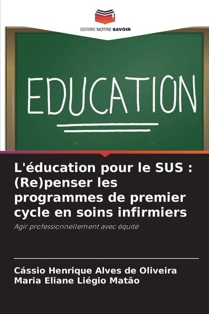 L'Ã©ducation pour le SUS: (Re)penser les programmes de premier cycle en ...