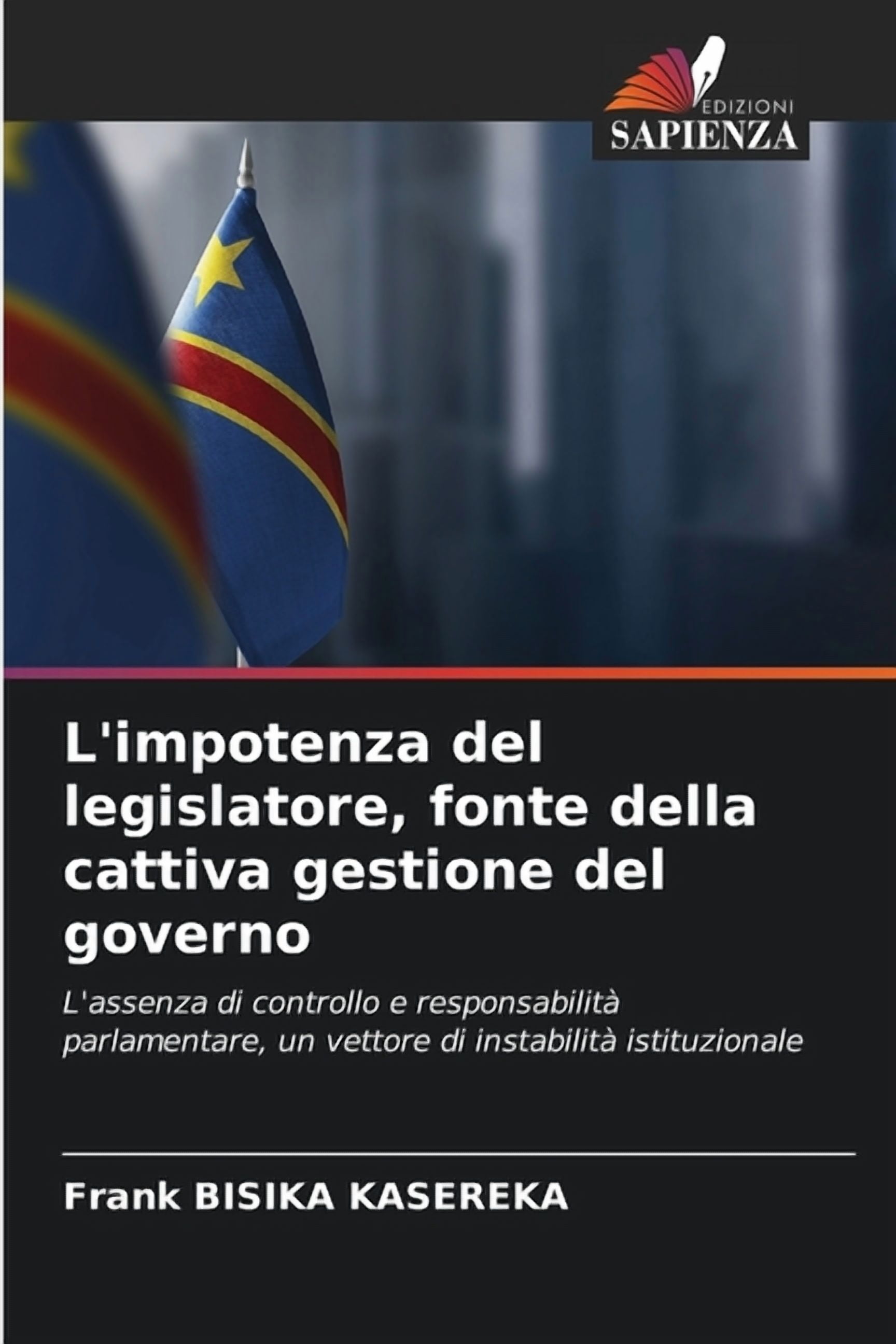 L'impotenza del legislatore, fonte della cattiva gestione del governo ...