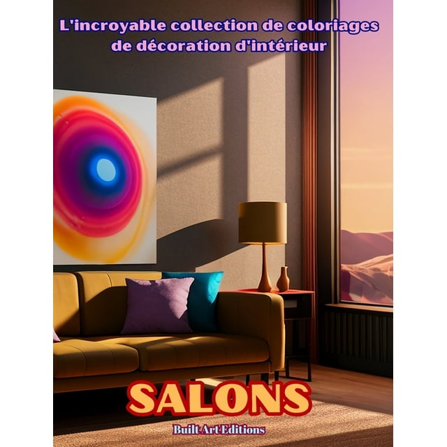 L'incroyable collection de coloriages de décoration d'intérieur: Salons: Livre de coloriage pour ...