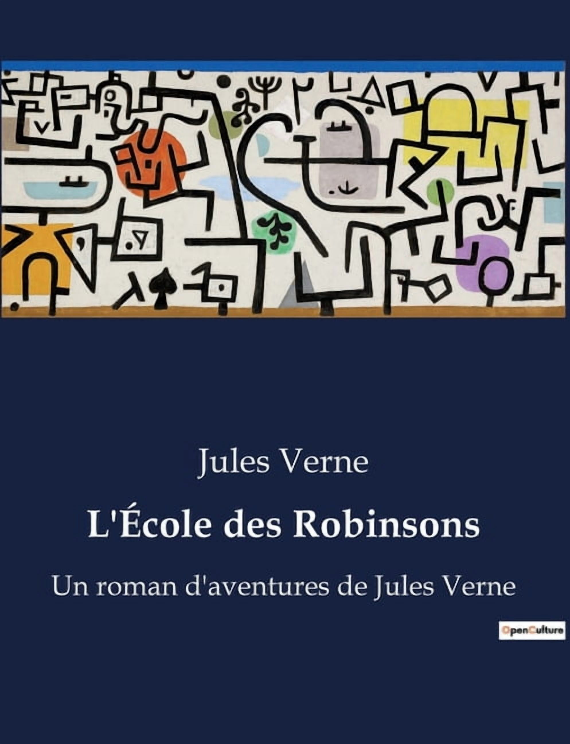 L'Ã cole des Robinsons: Survivre et s'Ã©panouir: l'odyssÃ©e d'un ...