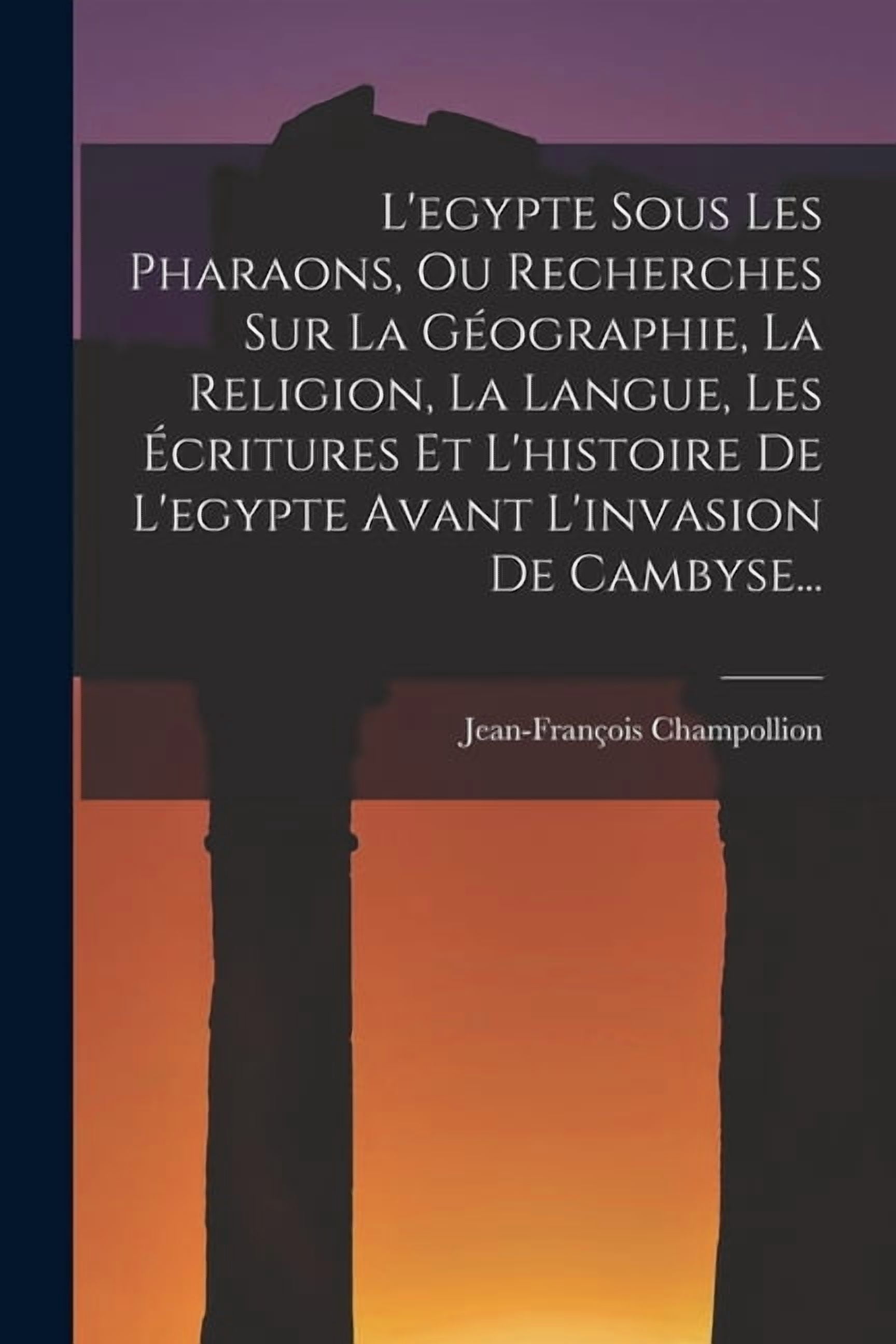 L'egypte Sous Les Pharaons, Ou Recherches Sur La GÃ©ographie, La ...