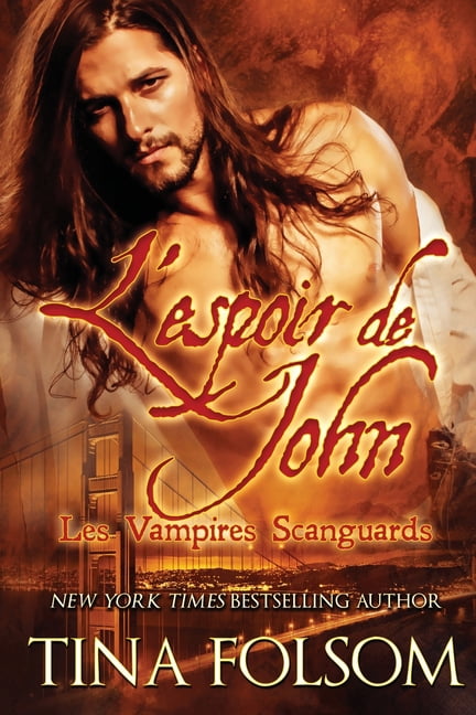 Les Vampires Scanguards L'espoir de John (Les Vampires Scanguards ...