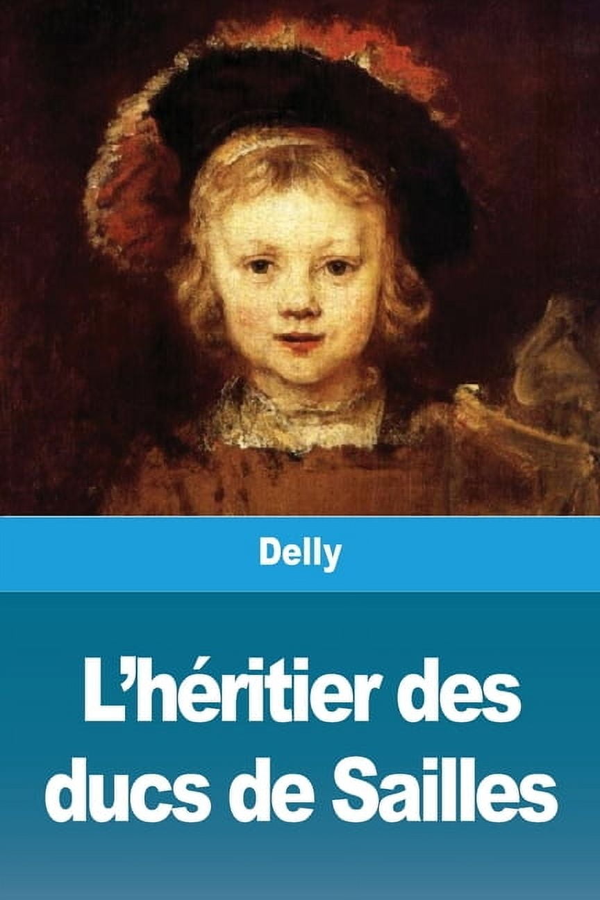 L'hÃ©ritier des ducs de Sailles, (Paperback) - Walmart Business Supplies