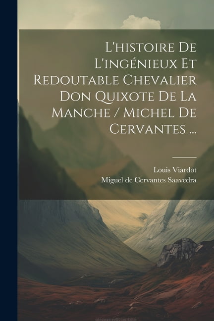 L'histoire De L'ing?nieux Et Redoutable Chevalier Don Quixote De La ...
