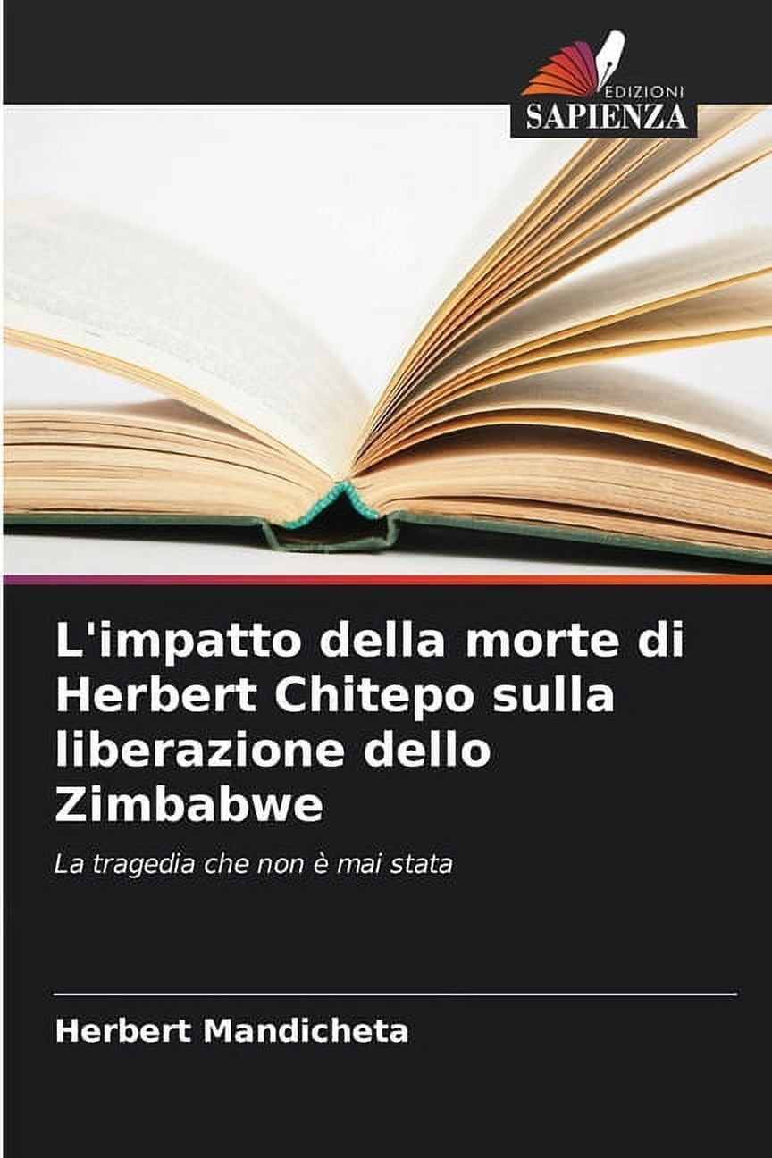 L'impatto della morte di Herbert Chitepo sulla liberazione dello ...