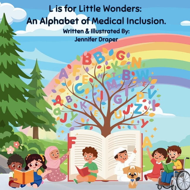 L is for Little Wonders: An Alphabet of Medical Inclusion: A Medically ...