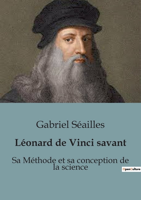 L?onard de Vinci savant: Sa M?thode et sa conception de la science - Walmart.com