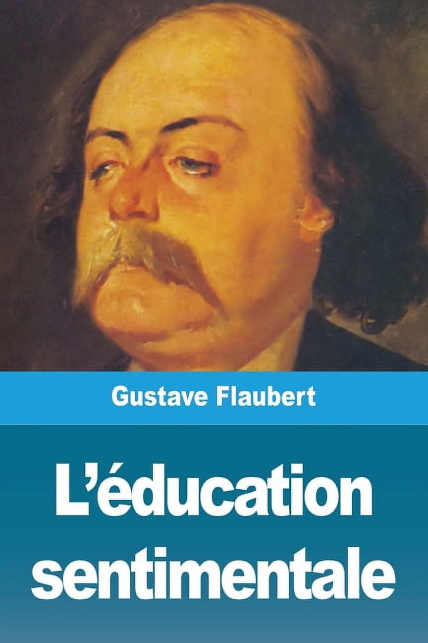 L'éducation sentimentale -- Gustave Flaubert - Walmart.com