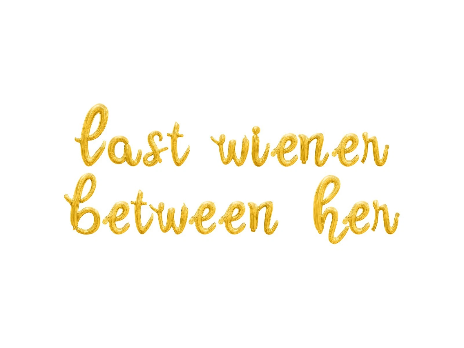 LAST WIENER BETWEEN HER Cursive Letter Balloon Banner - Bachelorette ...