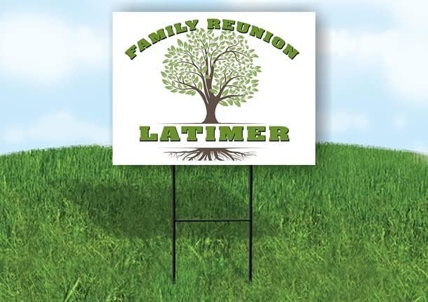 LATIMER FAMILY REUNION GR TREE 18 in x 24 in Yard Sign Road Sign with ...