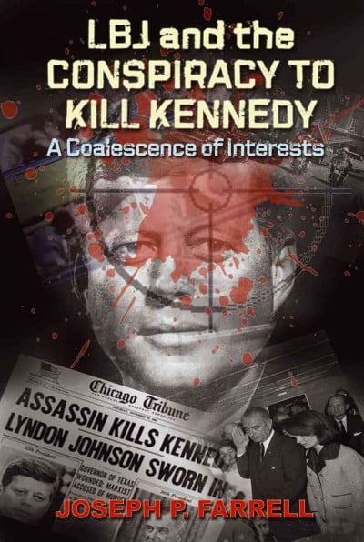 LBJ and the Conspiracy to Kill Kennedy: A Coalescence of Interests ...