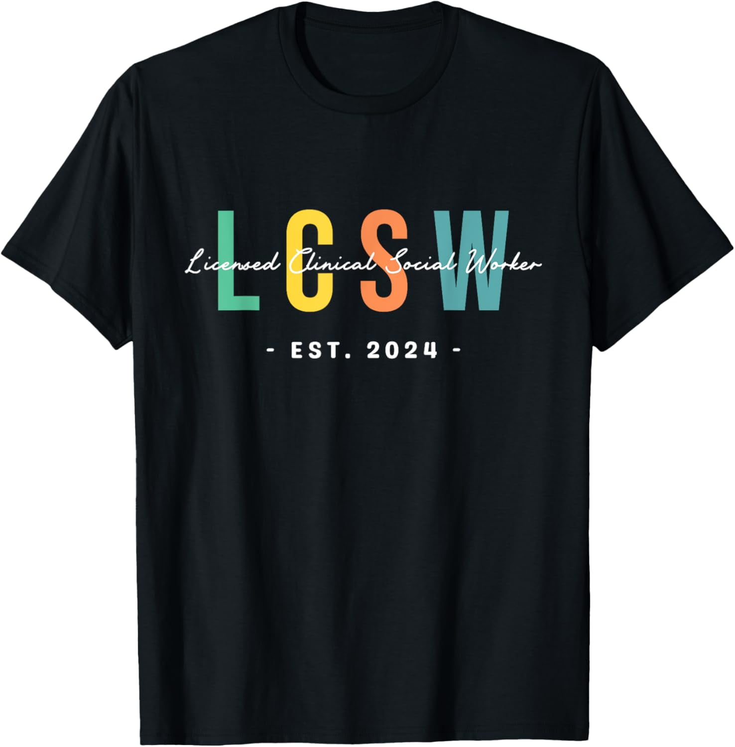 LCSW Graduation 2024 Licensed Clinical Social Worker T-Shirt - Walmart.com