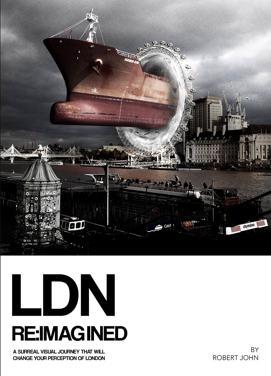 LDN Reimagined : A Surreal Visual Journey that will Change Your ...