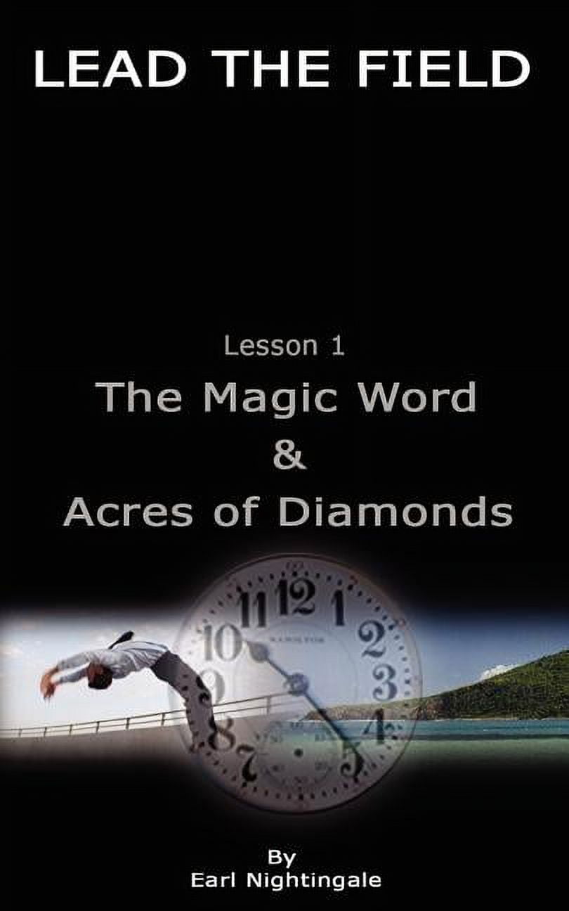 LEAD THE FIELD By Earl Nightingale - Lesson 1: The Magic Word & Acres ...