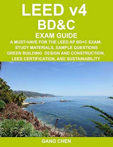 Pre-Owned LEED v4 BD&C EXAM GUIDE: A Must-Have for the LEED AP BD+C Exam: Study Materials ...