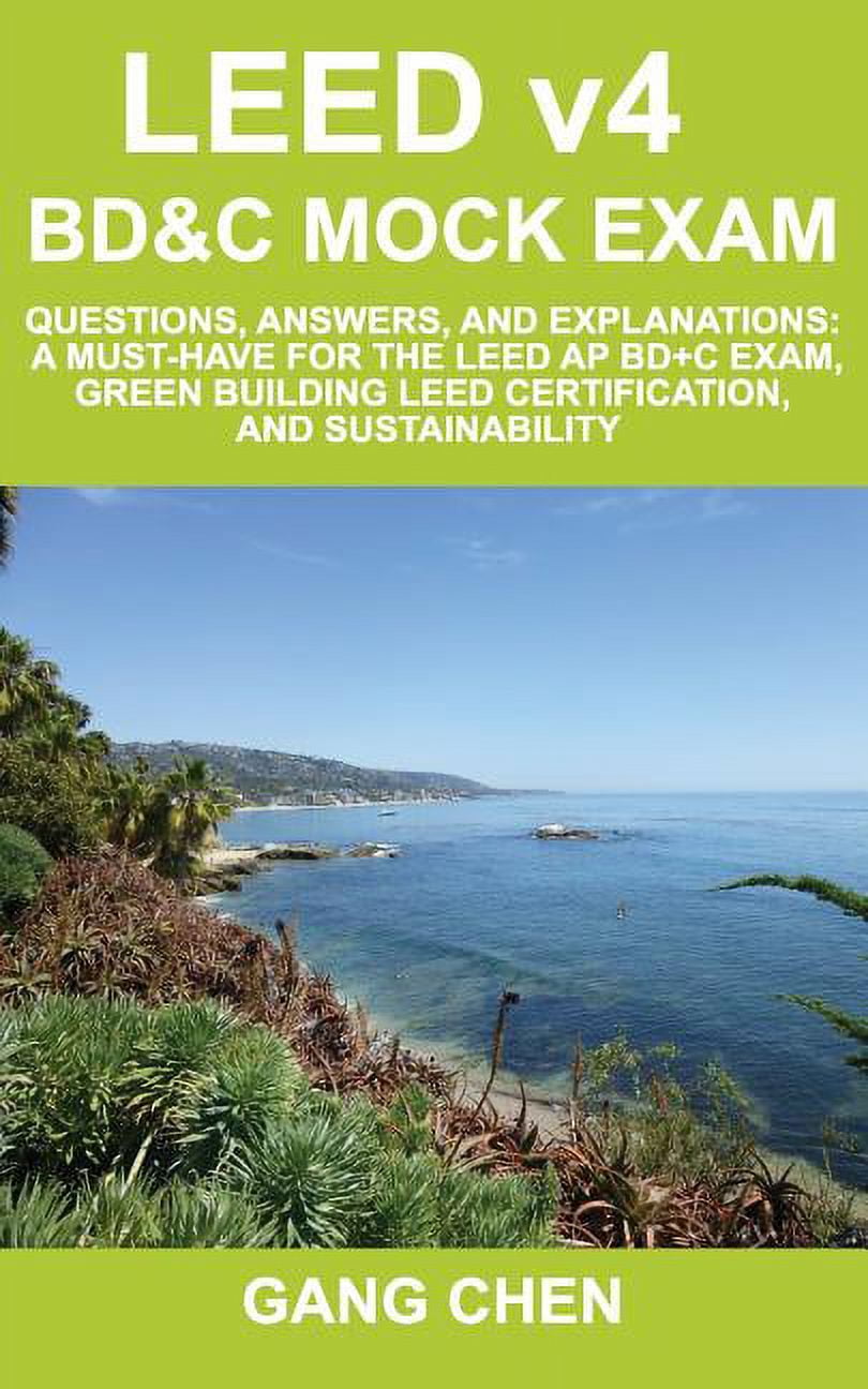 LEED v4 BD&C Mock Exam: Questions, answers, and explanations: A must ...