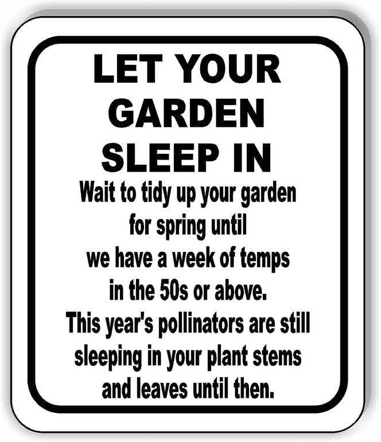 LET YOUR GARDEN SLEEP IN Aluminum Composite Sign - Walmart.com