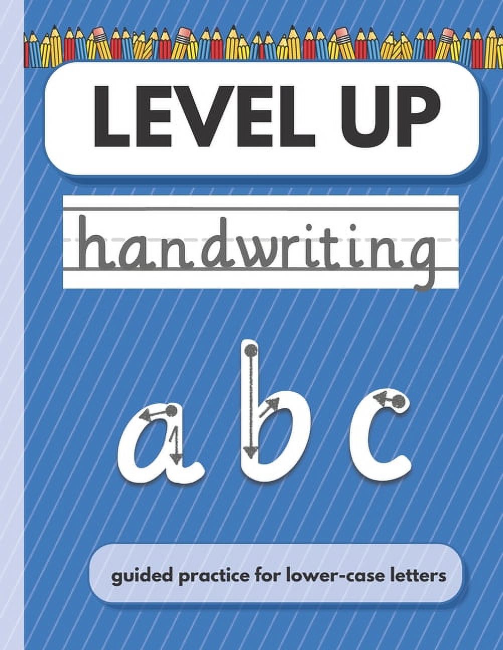 LEVEL UP Handwriting: Guided practice for lower case letters (Paperback ...