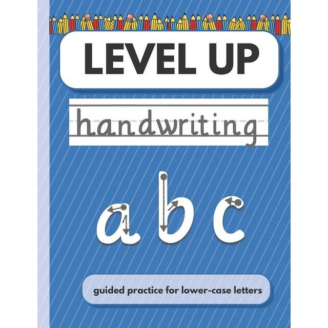 LEVEL UP Handwriting: Guided practice for lower case letters (Paperback ...