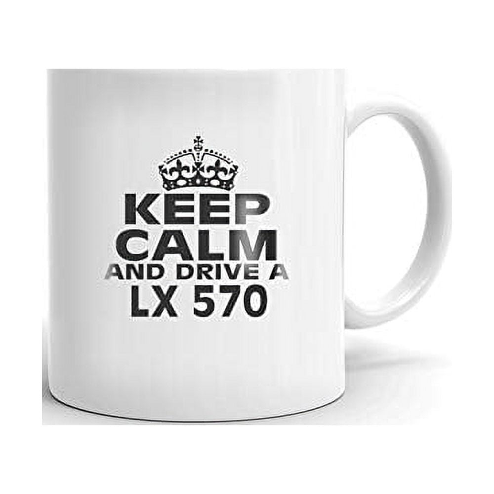 LEXUS LX 570 Keep Calm and Drive Coffee Tea Ceramic Mug Office Work Cup ...