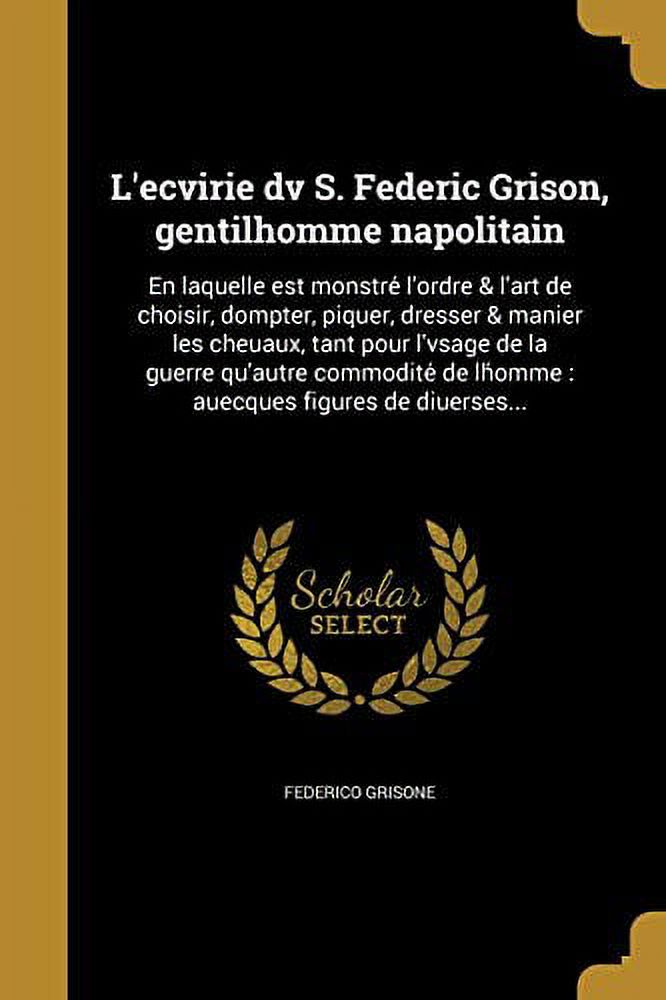 LEcvirie DV S. Federic Grison, Gentilhomme Napolitain: En Laquelle Est ...