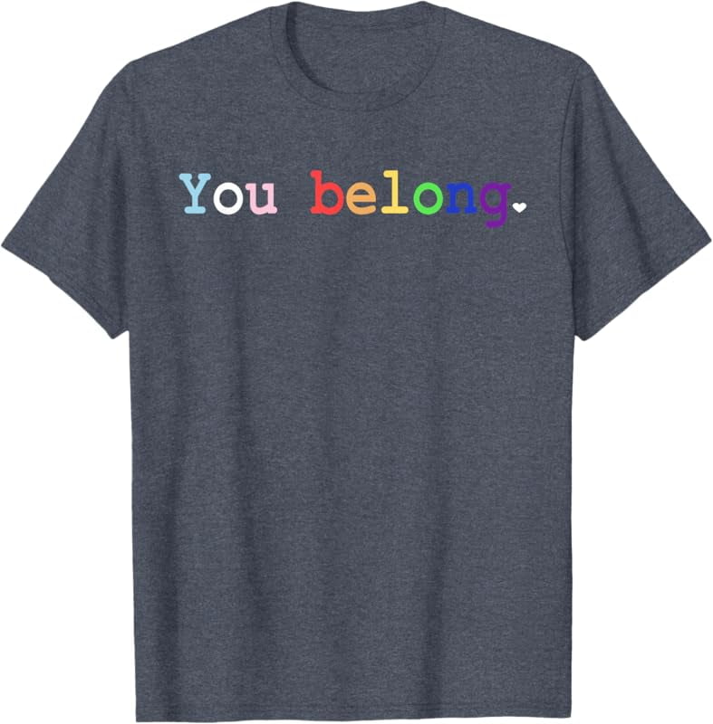 LGBT Pride Gifts LGBTQ Flag Gay Pride Month You Belong T-Shirt ...