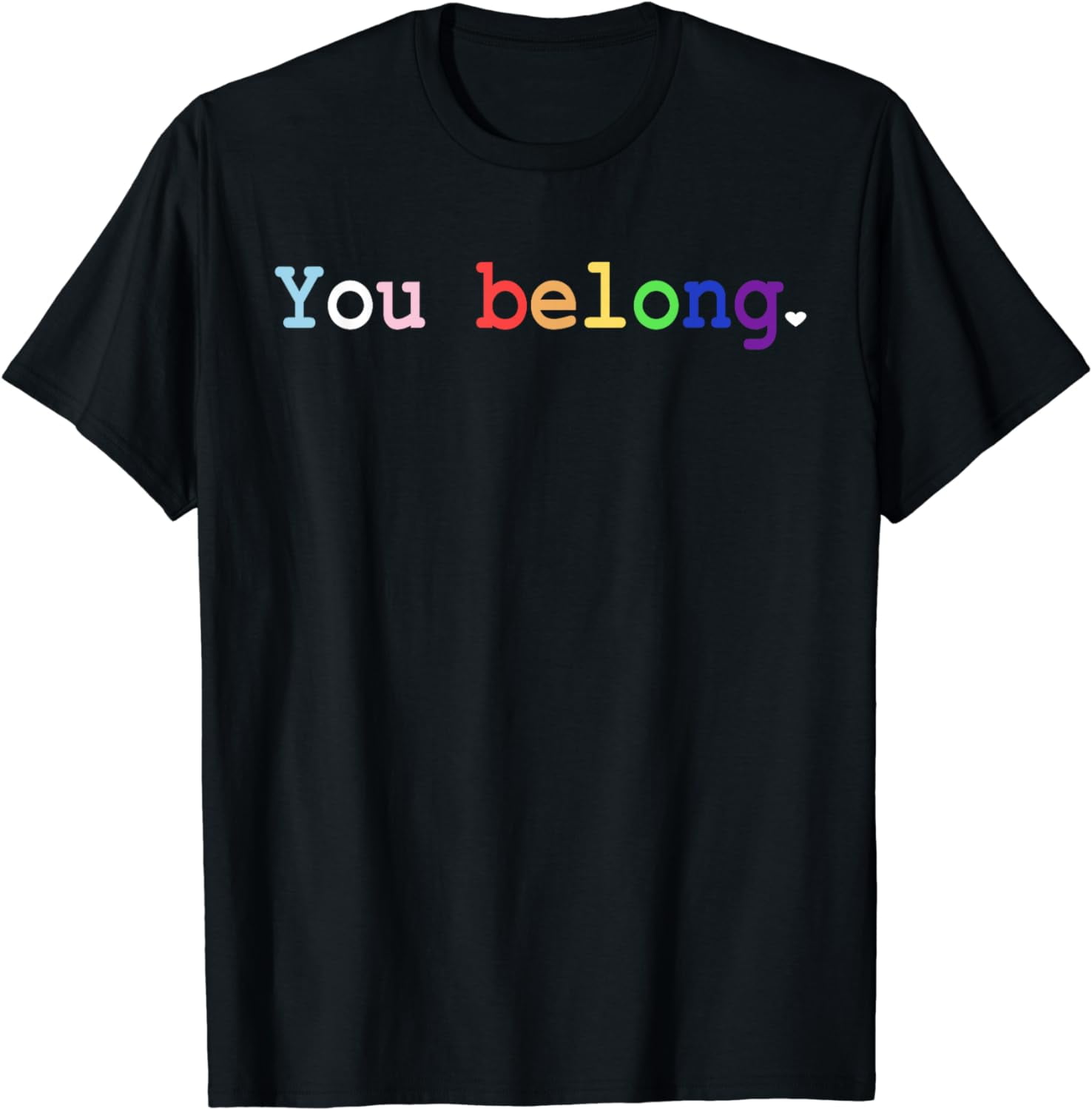 LGBT Pride Gifts LGBTQ+ Flag Gay Pride Month You Belong T-Shirt ...