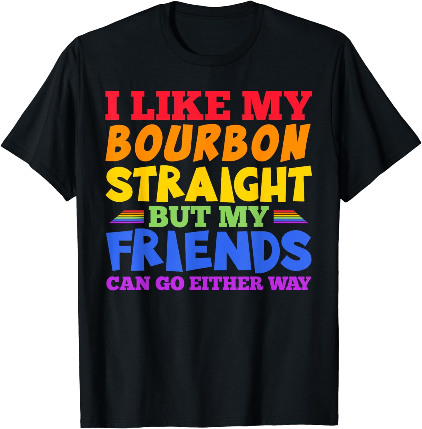 LGBTQ Gay Pride Month Bourbon Straight Joke T-Shirt - Walmart.com