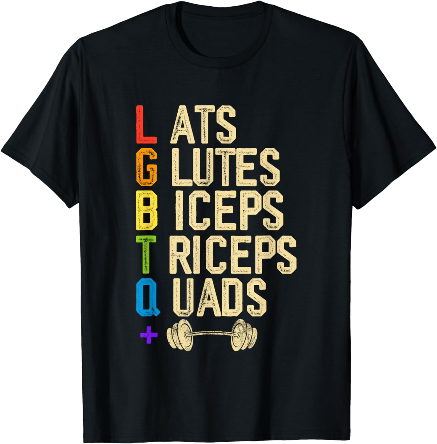 LGBTQ Weightlifting Lats Glutes Biceps Triceps Quads squad T-Shirt ...