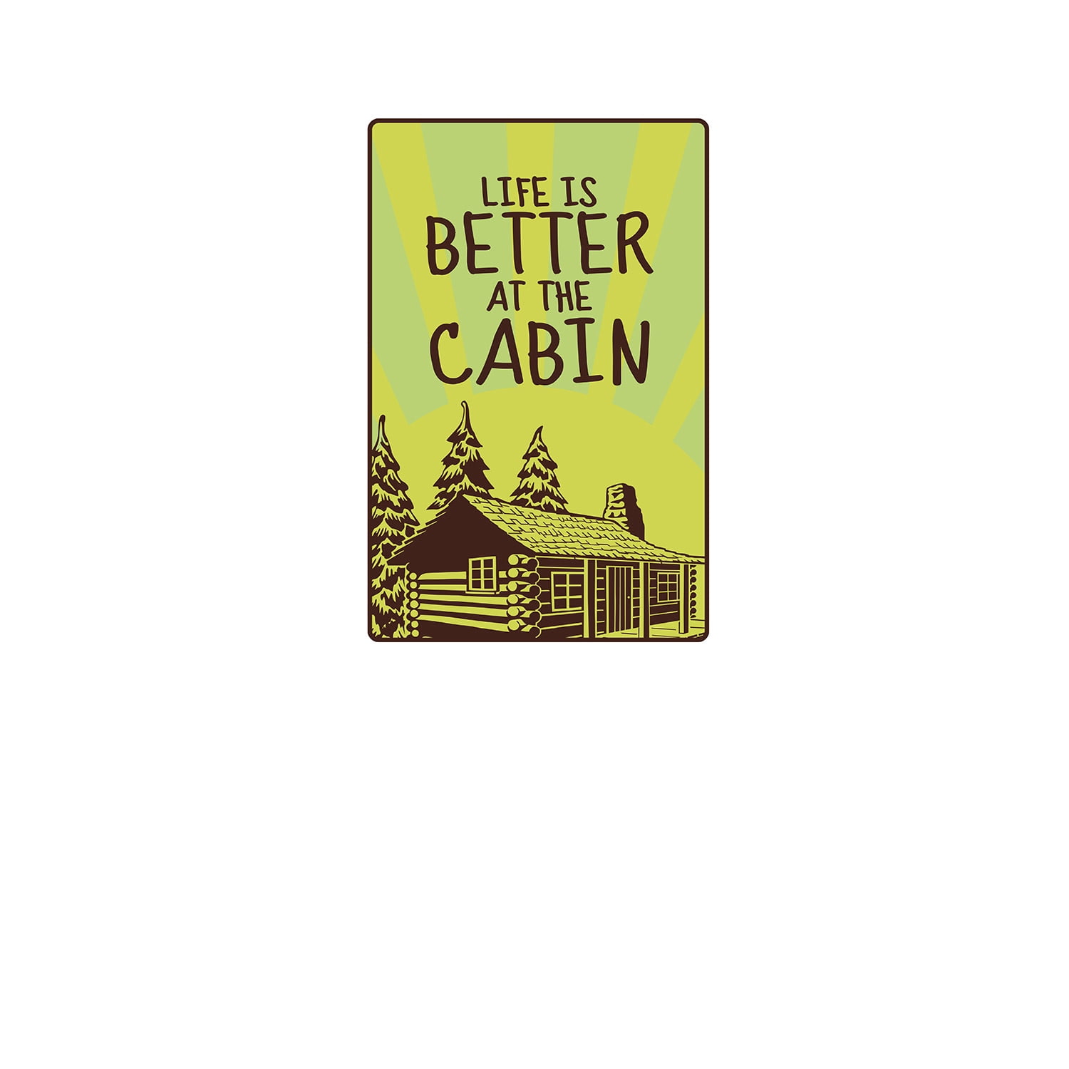 LIFE IS BETTER AT THE CABIN Decal relax cabin woods vacation | Indoor ...