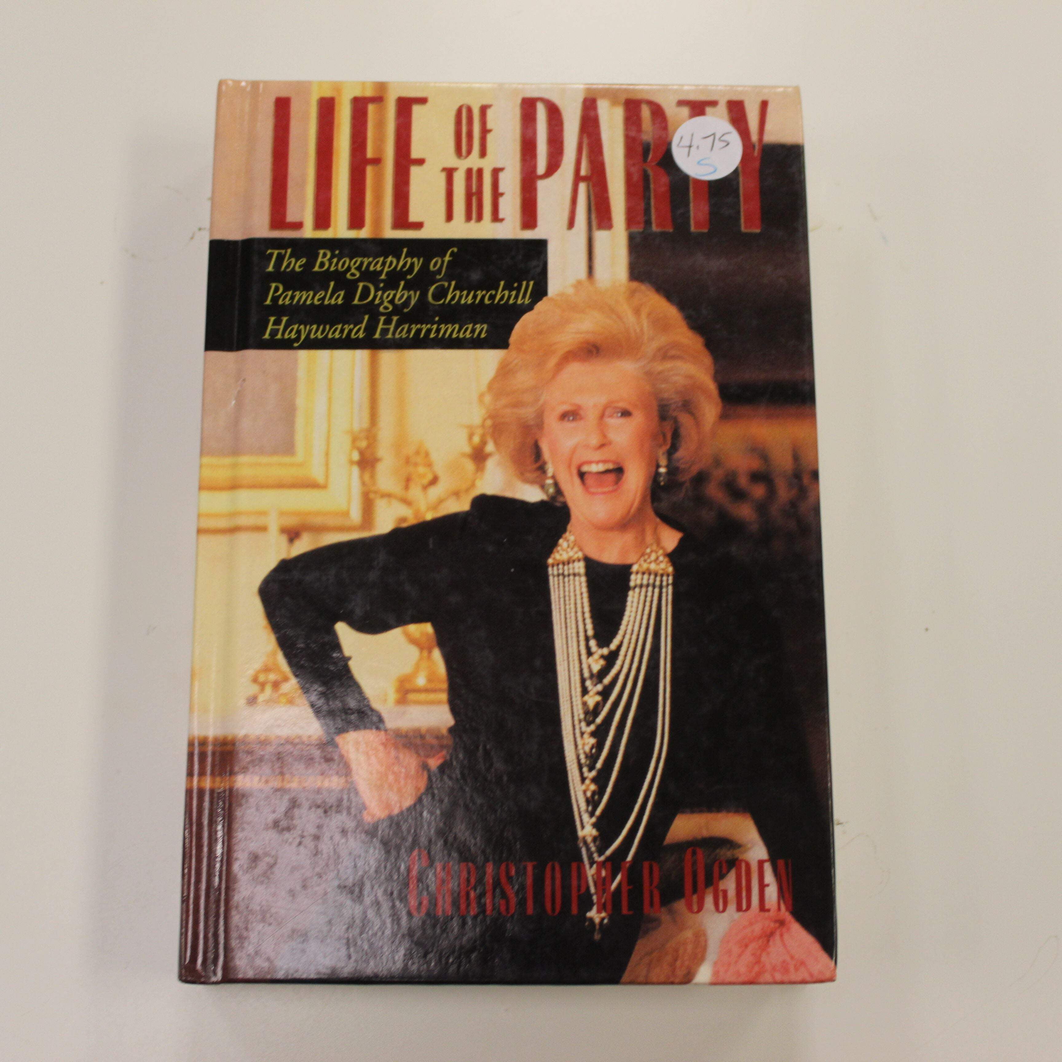 LIFE OF THE PARTY THE BIOGRAPHY OF PAMELA DIGBY CHURCHILL HAYWARD ...