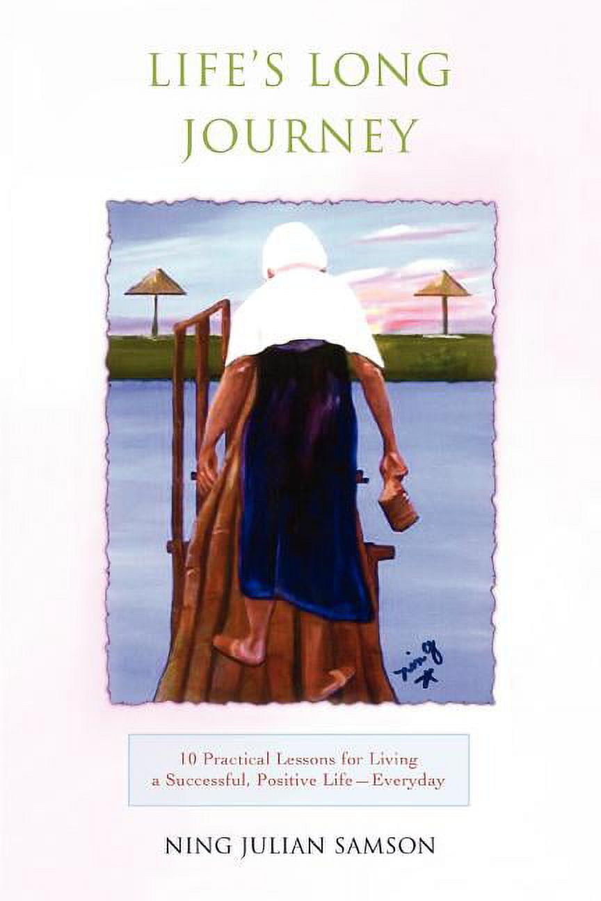 LIFES LONG JOURNEY: 10 Practical Lessons for Living a Successful ...