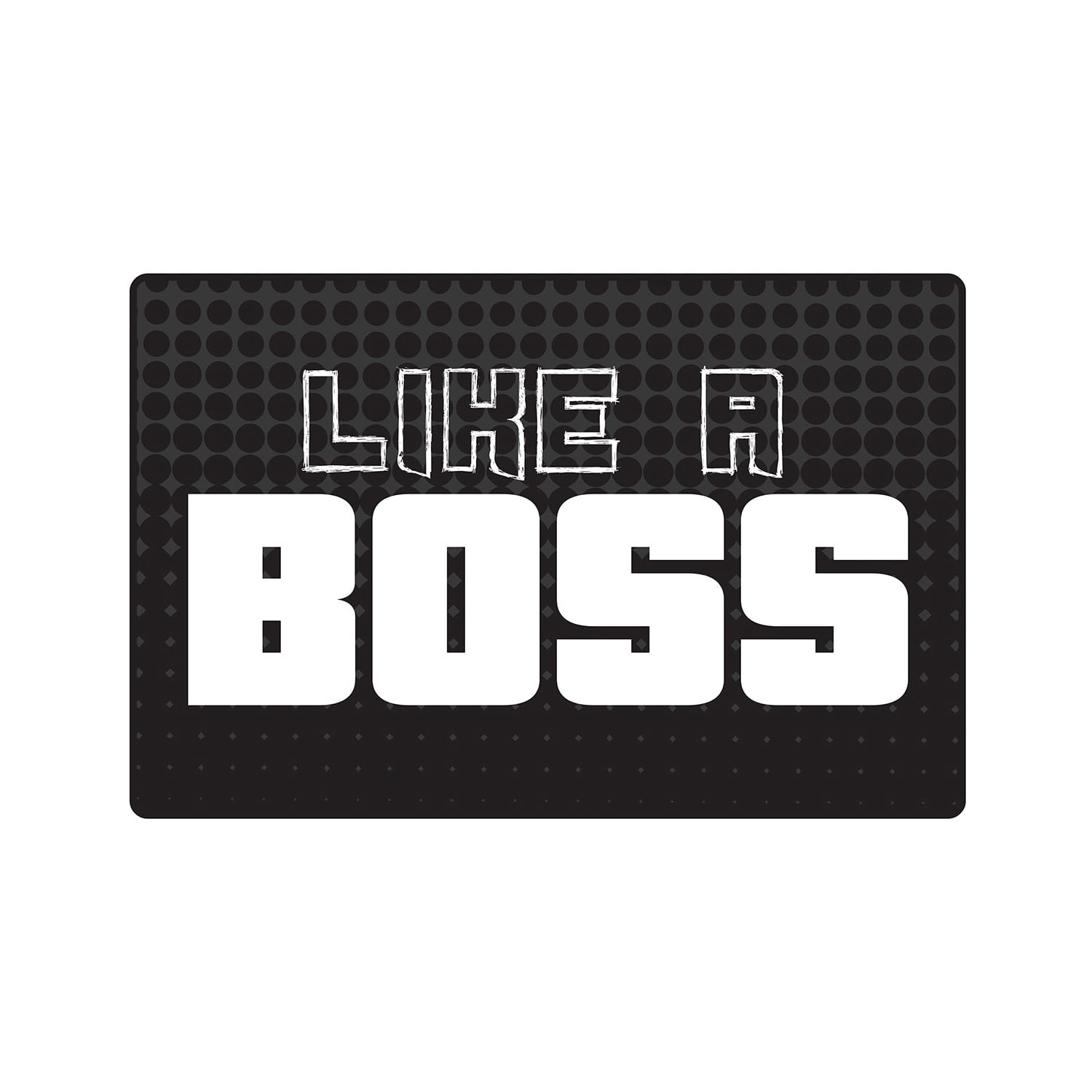 LIKE A BOSS Aluminum Sign work team sports kids parent quote | Indoor ...