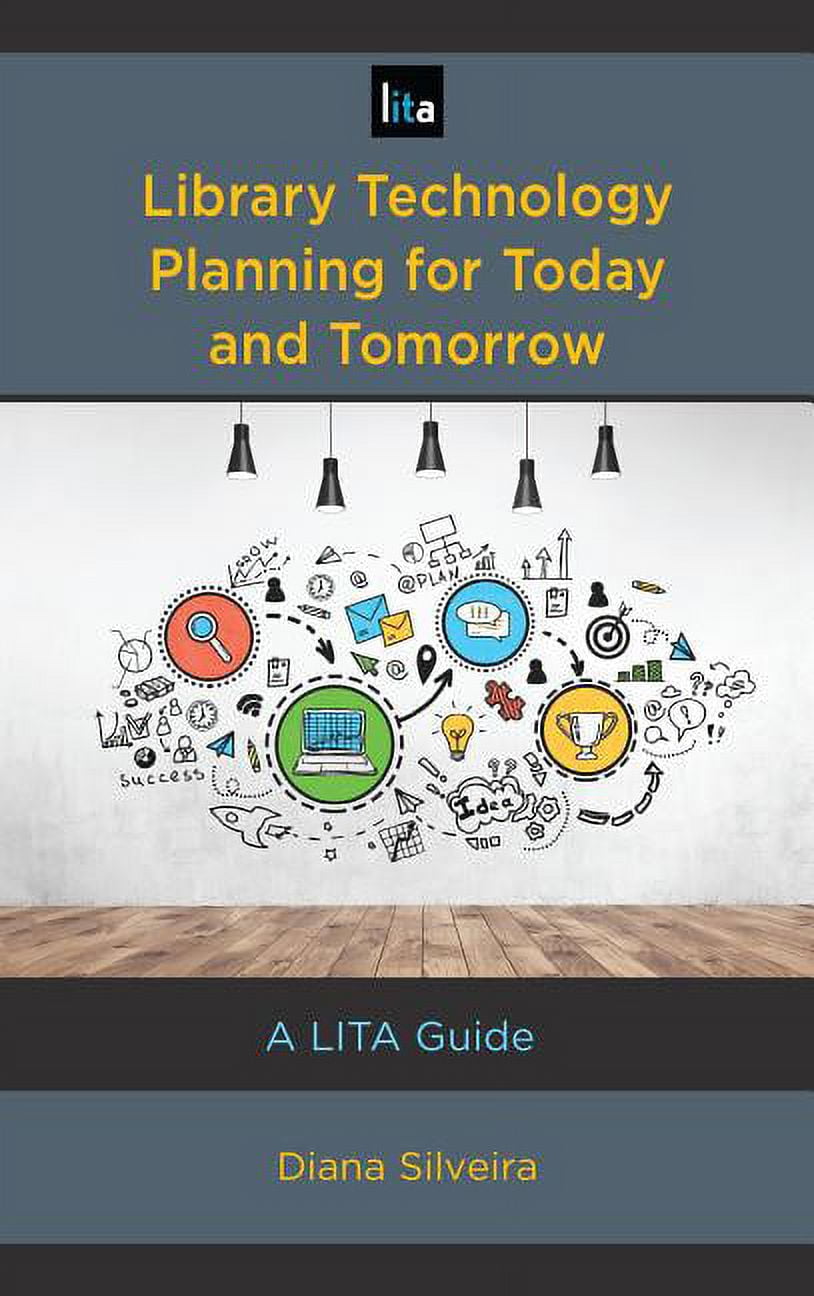Lita Guides Library Technology Planning For Today And Tomorrow A Lita Guide Hardcover