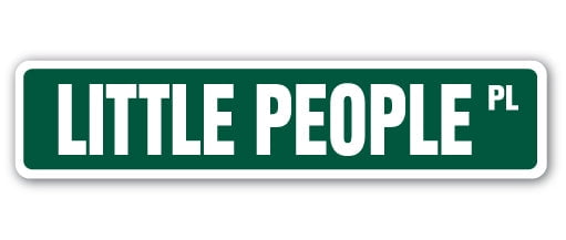 LITTLE PEOPLE Street Sign short stature LPA | Indoor/Outdoor | 30" Wide ...