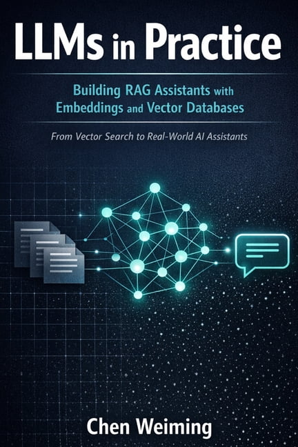 LLMs in Practice: Building RAG Assistants with Embeddings and Vector ...