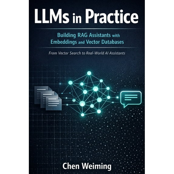 LLMs in Practice: Building RAG Assistants with Embeddings and Vector ...