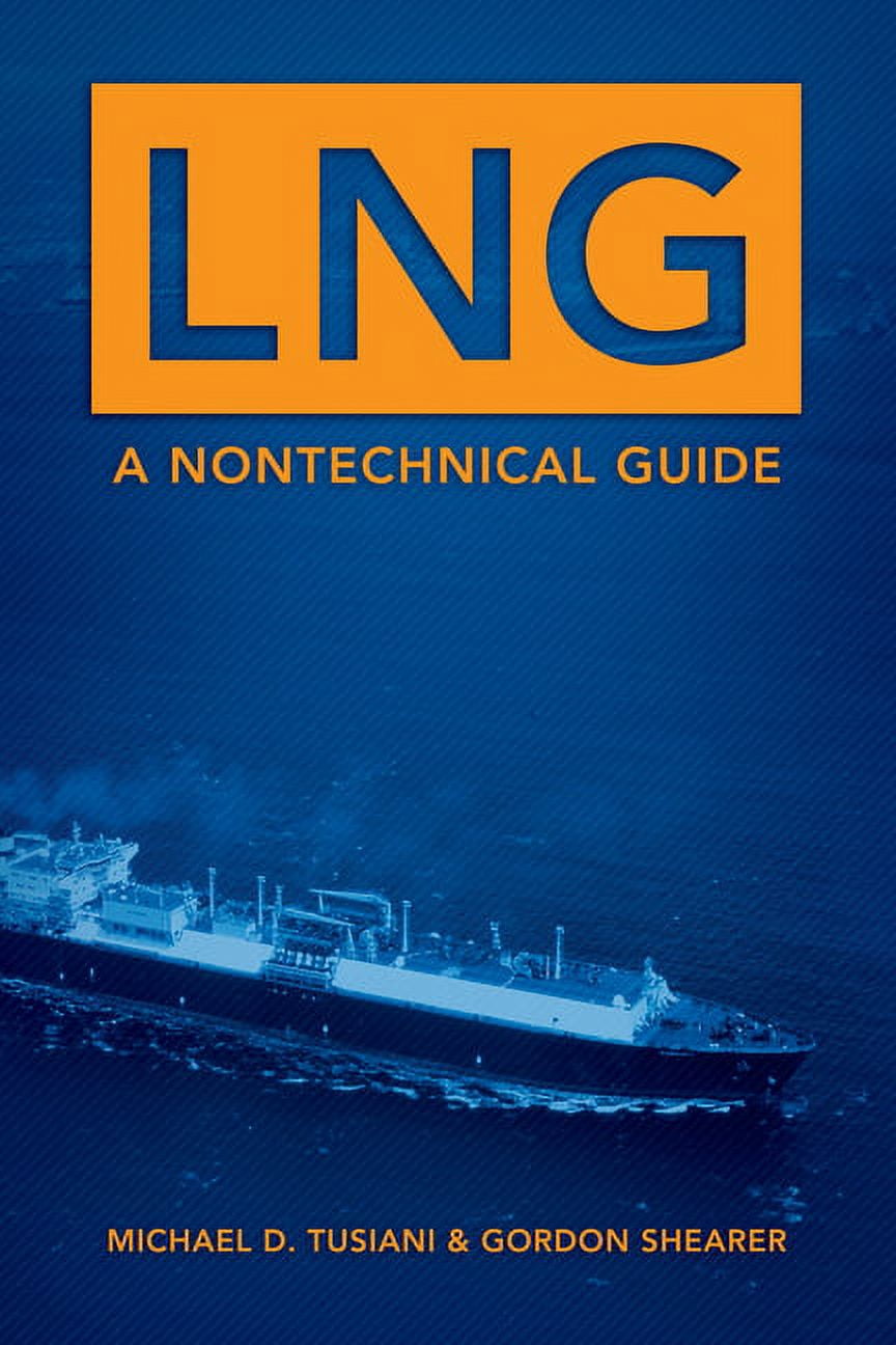 LNG: A Nontechnical Guide - Tusiani, Michael D. - Walmart Business Supplies