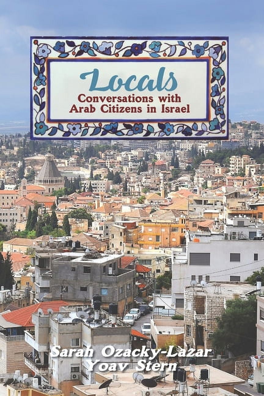 LOCALS: Conversations with Arab Citizens in Israel Paperback Sarah ...