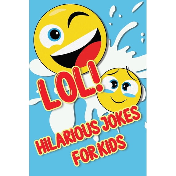 LOL! Hilarious Jokes For Kids: Silly Jokes and Cool Riddles - Walmart.com