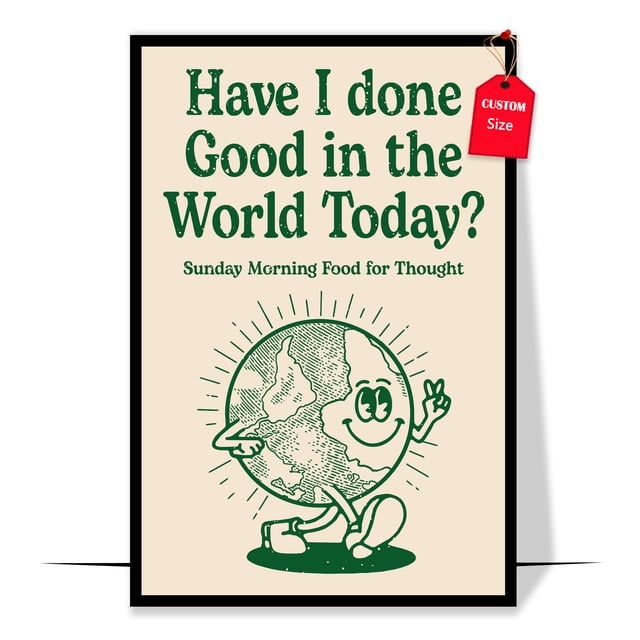 LOLUIS Have I Done Good in the World Today Poster, Trendy Decor ...