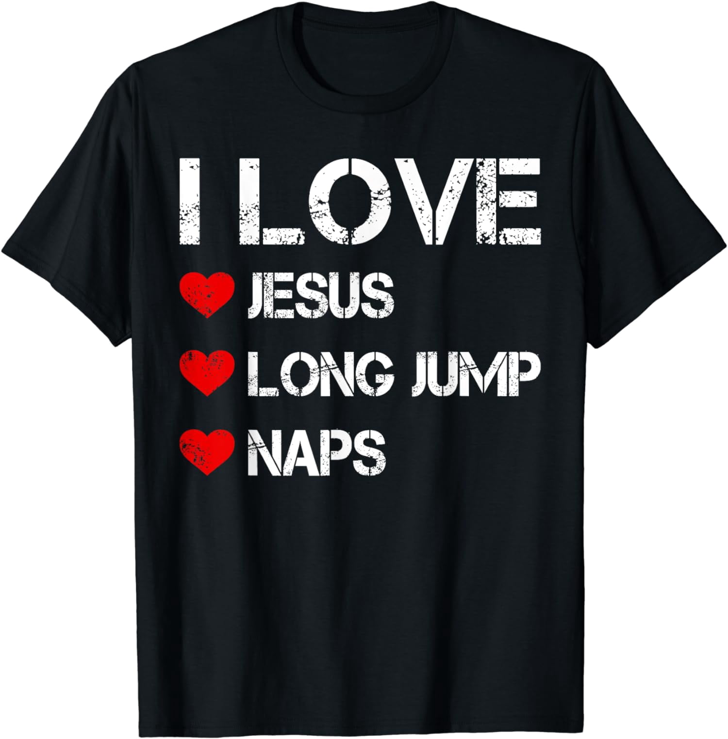 LONG JUMP JESUS CHRIST Shirt I LOVE JESUS LONG JUMP NAPS T-Shirt ...