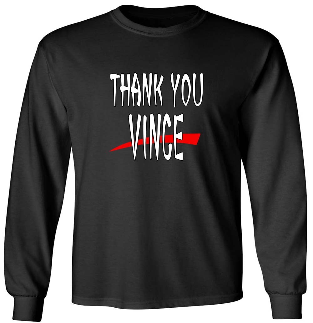 LONG SLEEVE Thank You Vince McMahon T-shirt ADULT - Walmart.com