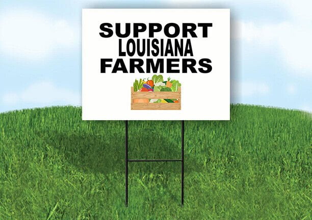 LOUISIANA SUPPORT FARMERS 18 in x 24 in Yard Sign Road Sign with Stand ...