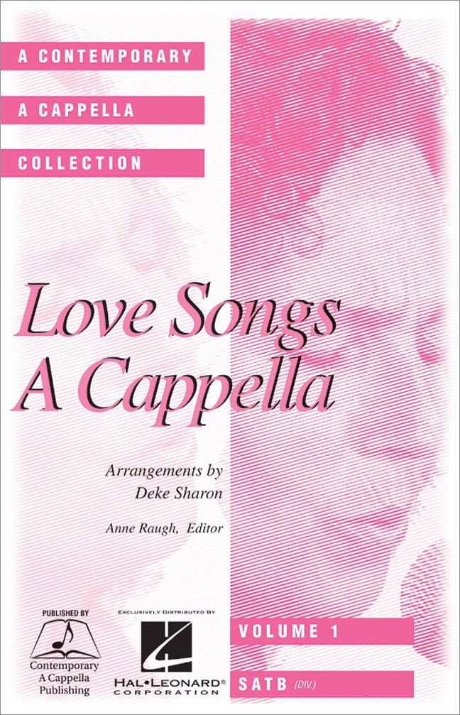 LOVE SONGS A CAPPELLA A CONTEMPORARY A CAPPELLA COLLECTION VOLUME 1 ...